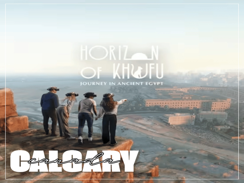Horizon of Khufu: An Immersive Expedition to Ancient Egypt - Calgary ...